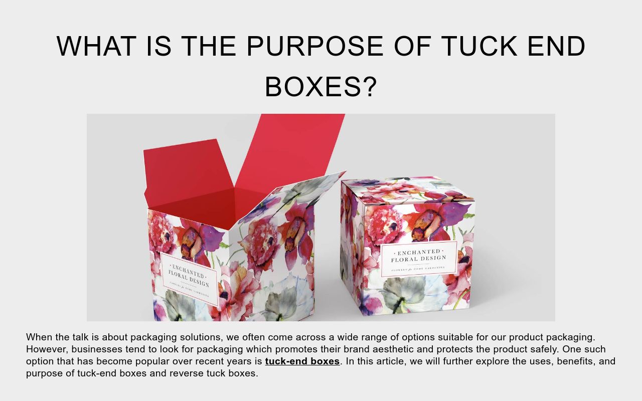 WHAT IS THE PURPOSE OF TUCK END BOXES?